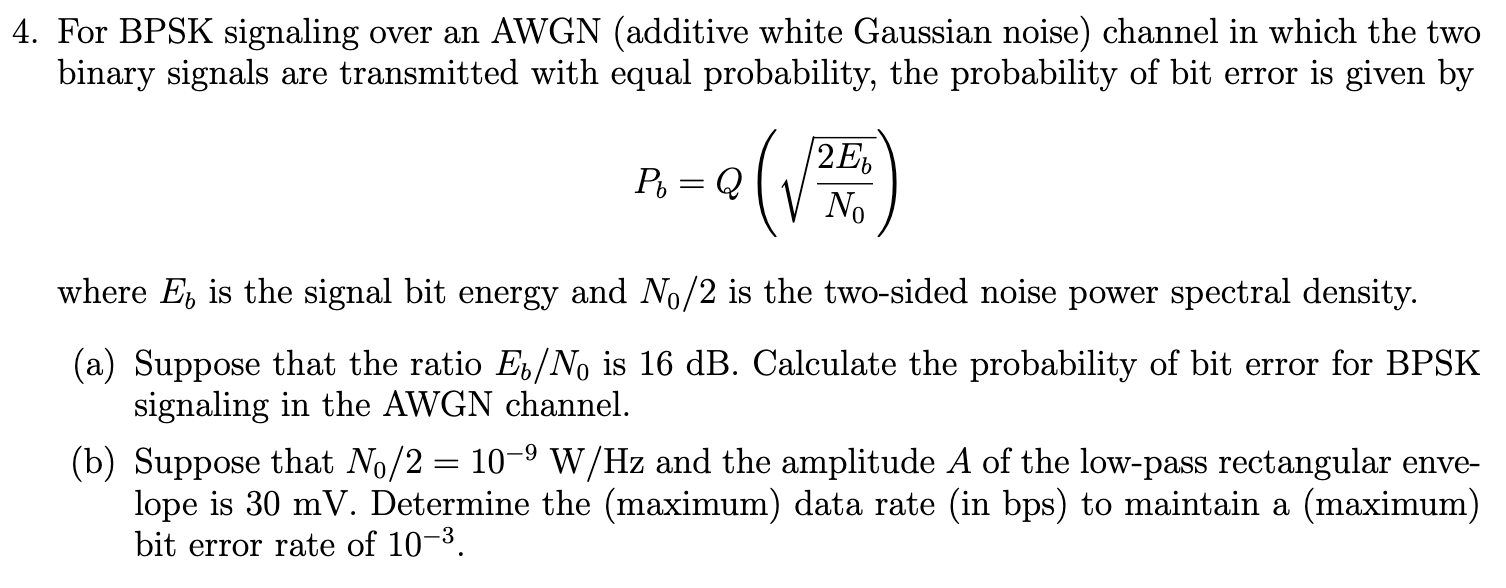 Solved 4. For BPSK signaling over an AWGN (additive white | Chegg.com