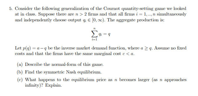Solved Consider the following generalization of the Cournot | Chegg.com