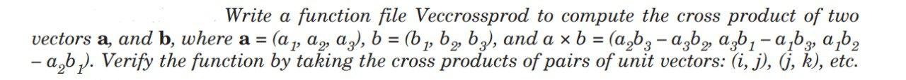 Solved Write a function file Veccrossprod to compute the | Chegg.com