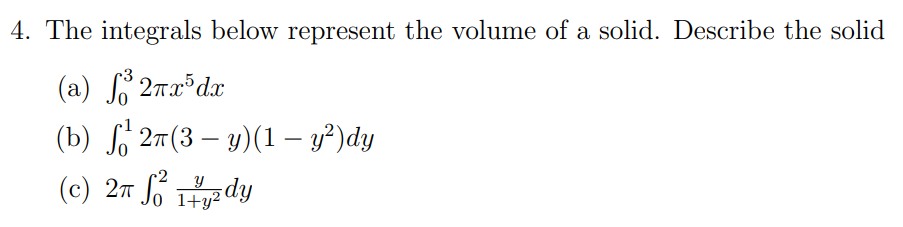 Solved 4. The integrals below represent the volume of a | Chegg.com