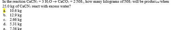 Solved In the reaction CaCN2 + 3 H20 → Caco: + 2 NHS, how | Chegg.com