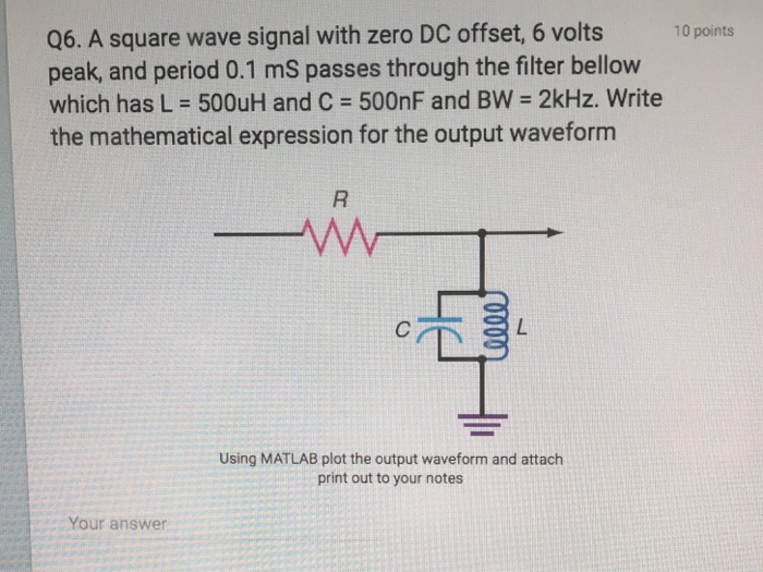 Solved Q6. A square wave signal with zero DC offset, 6 volts | Chegg.com