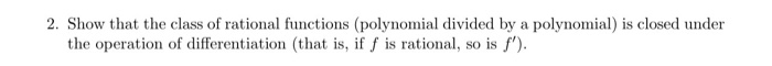 Solved 2. Show that the class of rational functions | Chegg.com
