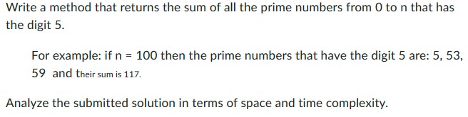 Solved Write a method that returns the sum of all the prime | Chegg.com