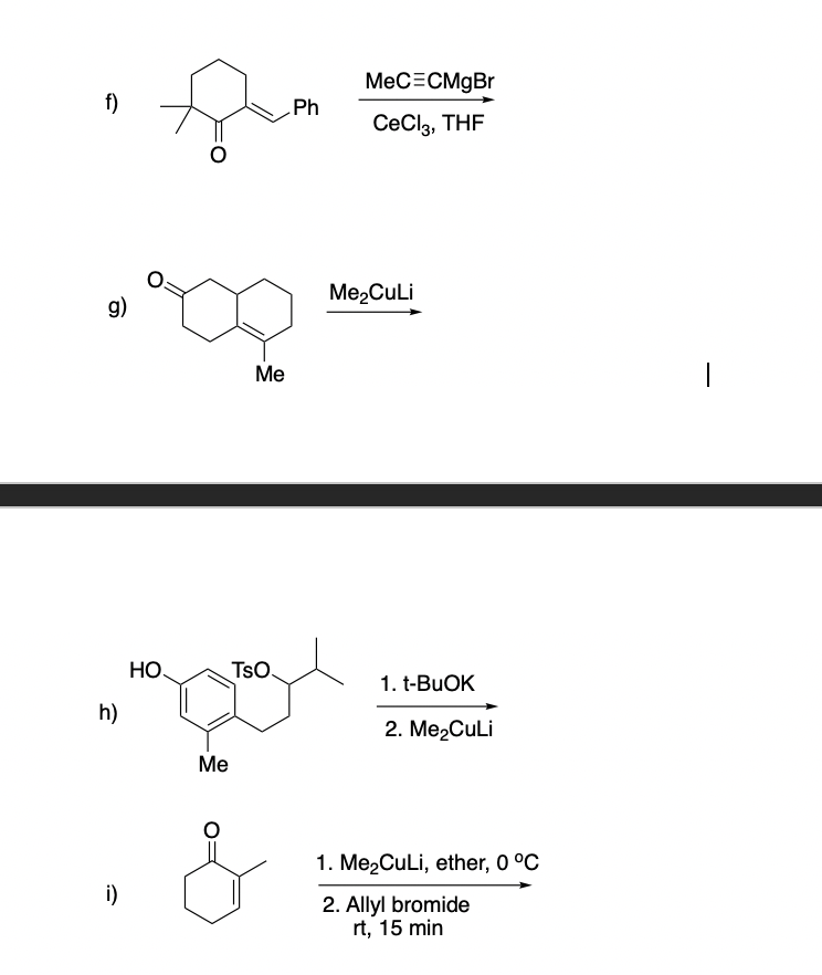 Solved MeC=CMgBr f) Ph CeCl3, THE Me Culi g) Me | НО. TsO 1. | Chegg.com