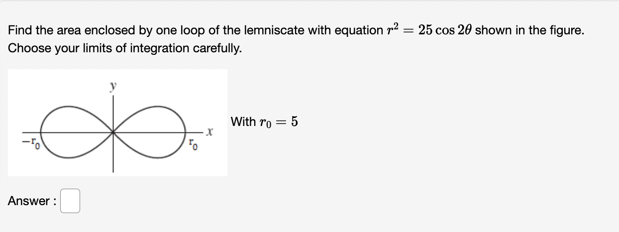 Solved Find the area enclosed by one loop of the lemniscate | Chegg.com