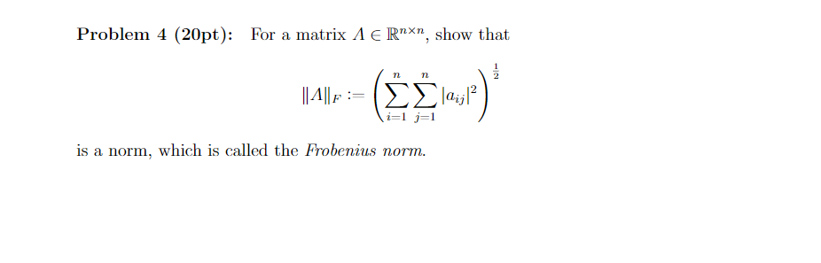 Solved Problem 4 (20pt): For a matrix A E Rnxn, show that 7 | Chegg.com