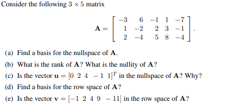 Solved Consider the following 3 x 5 matrix A= [ -3 1 2 6 -1 | Chegg.com