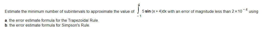 Solved Estimate the minimum number of subintervals to | Chegg.com