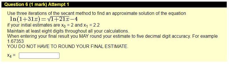 Solved Use Three Iterations Of The Secant Method To Find An