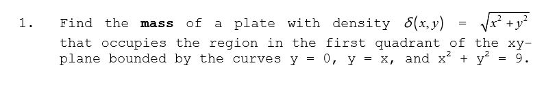 Solved Find the mass of a plate with density ( ) , that | Chegg.com