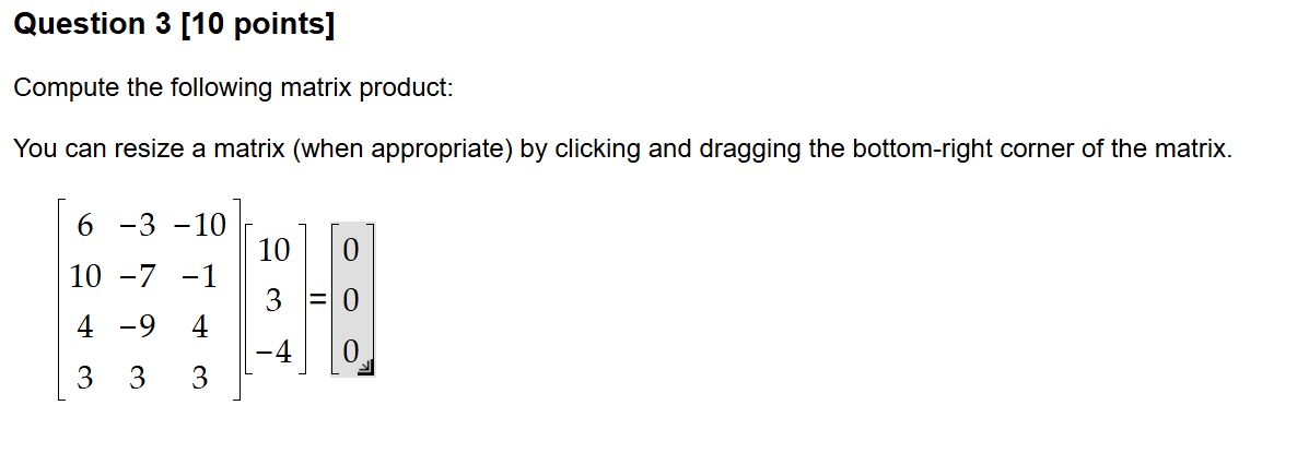 Solved Question 3 [10 ﻿points]Compute the following matrix | Chegg.com