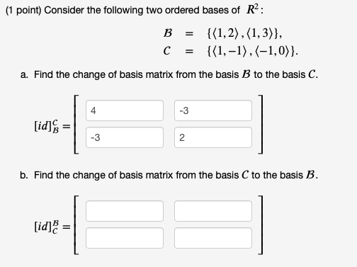 Solved (1 point) Consider the following two ordered bases of | Chegg.com