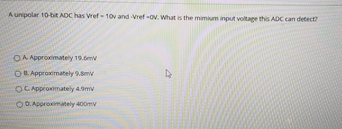 Solved A unipolar 10-bit ADC has Vref = 10v and -Vref =OV. | Chegg.com