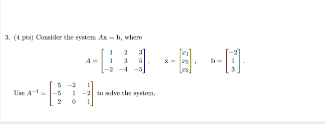 Solved 3. (4 pts) Consider the system Ax=b, where | Chegg.com