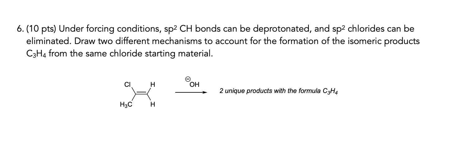 Solved 6. (10 pts) Under forcing conditions, sp2 CH bonds | Chegg.com