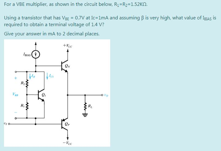 Solved For a VBE multiplier, as shown in the circuit below, | Chegg.com