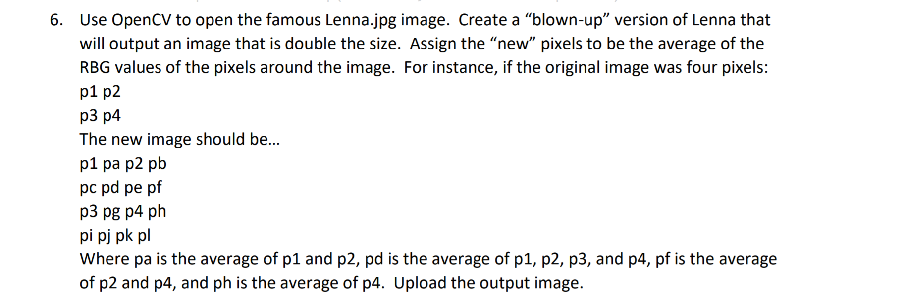 Solved 6. Use OpenCV to open the famous Lenna.jpg image. | Chegg.com