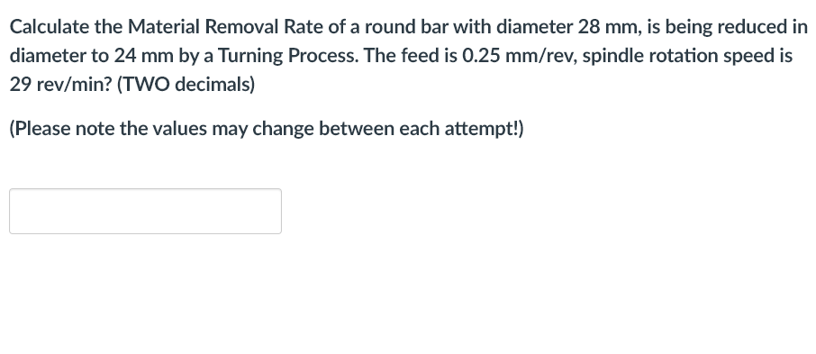 Solved Calculate the Material Removal Rate of a round bar | Chegg.com