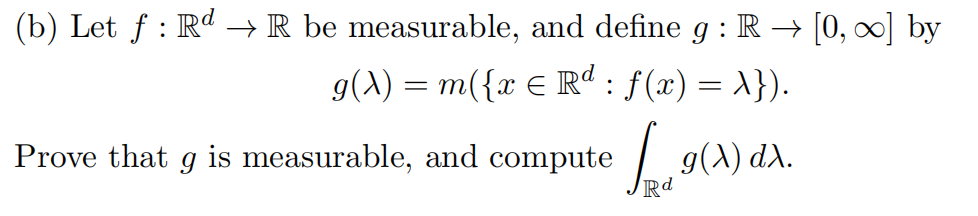 Solved (b) Let f : Rd — R be measurable, and define g: R + | Chegg.com Solved (b) Let f : Rd — R be measurable, and define g: R + | Chegg.com