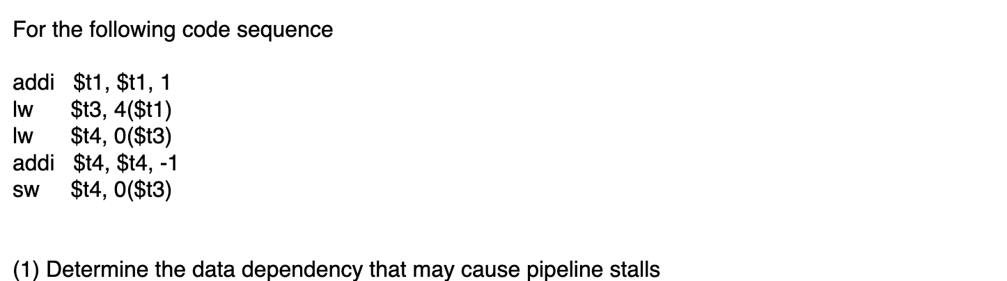 Solved For the following code sequence addi $t1,$t1, 1 lw | Chegg.com