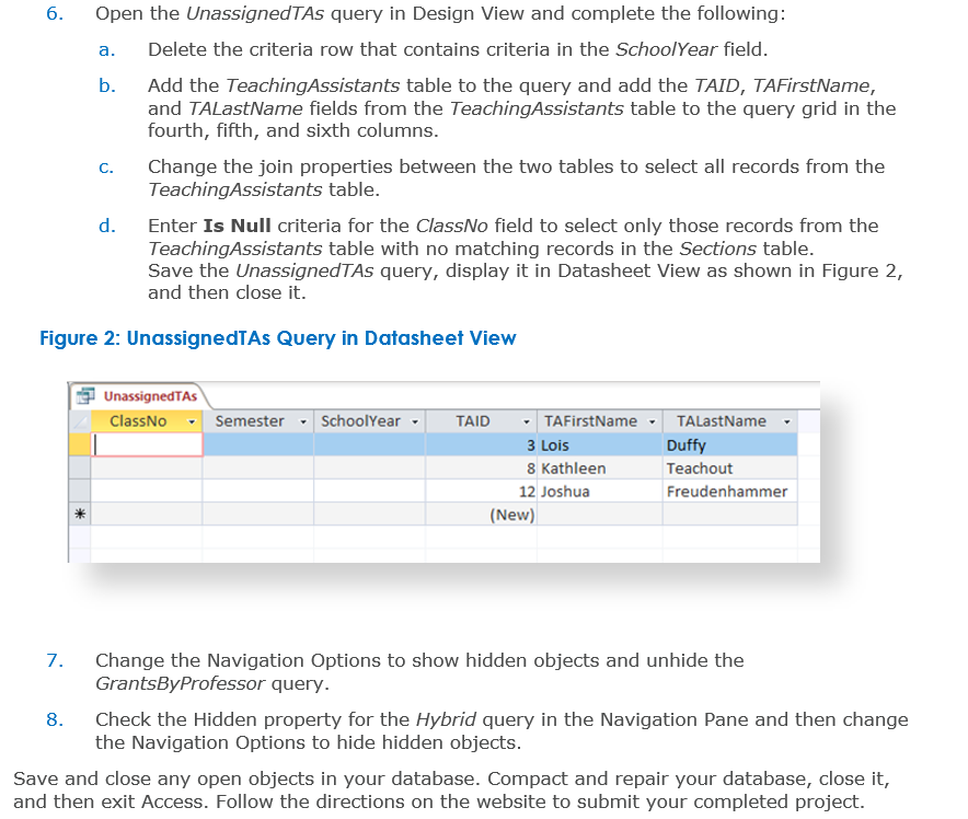 Solved Open the UnassignedTAs query in Design View and | Chegg.com