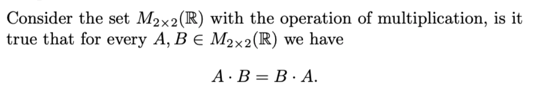 Solved Consider the set M2x2(R) with the operation of | Chegg.com