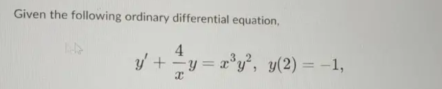 Solved Given the following ordinary differential equation, | Chegg.com