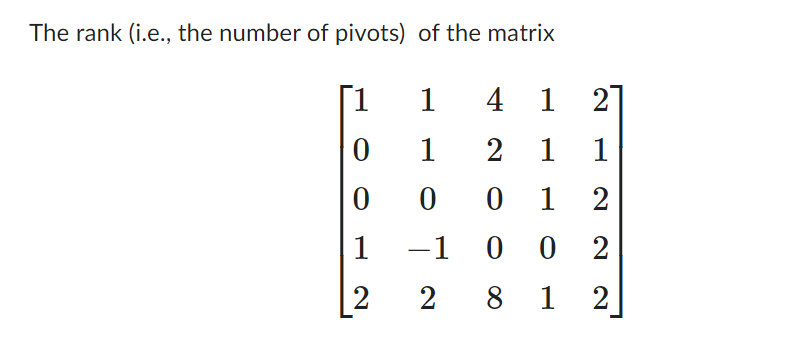 Solved The rank (i.e., the number of pivots) of the matrix | Chegg.com
