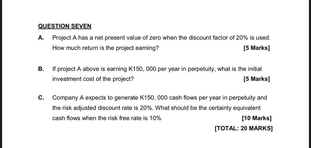 Solved QUESTION SEVEN A. Project A has a net present value | Chegg.com