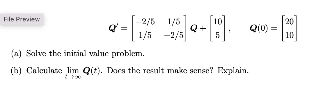 Solved Q'=[-251515-25]Q+[105],Q(0)=[2010](a) ﻿Solve the | Chegg.com