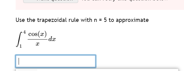 Solved Use the trapezoidal rule with n=5 to approximate | Chegg.com