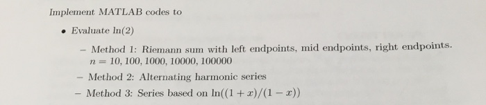 Solved Implement MATLAB codes to Evaluate ln(2) - Method | Chegg.com