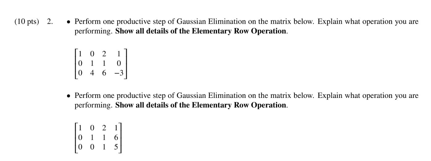 Solved - Perform one productive step of Gaussian Elimination | Chegg.com