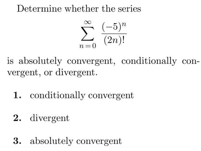 Solved Determine whether the series n 0 is absolutely | Chegg.com