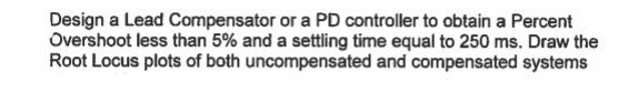 Solved Design a Lead Compensator or a PD controller to | Chegg.com