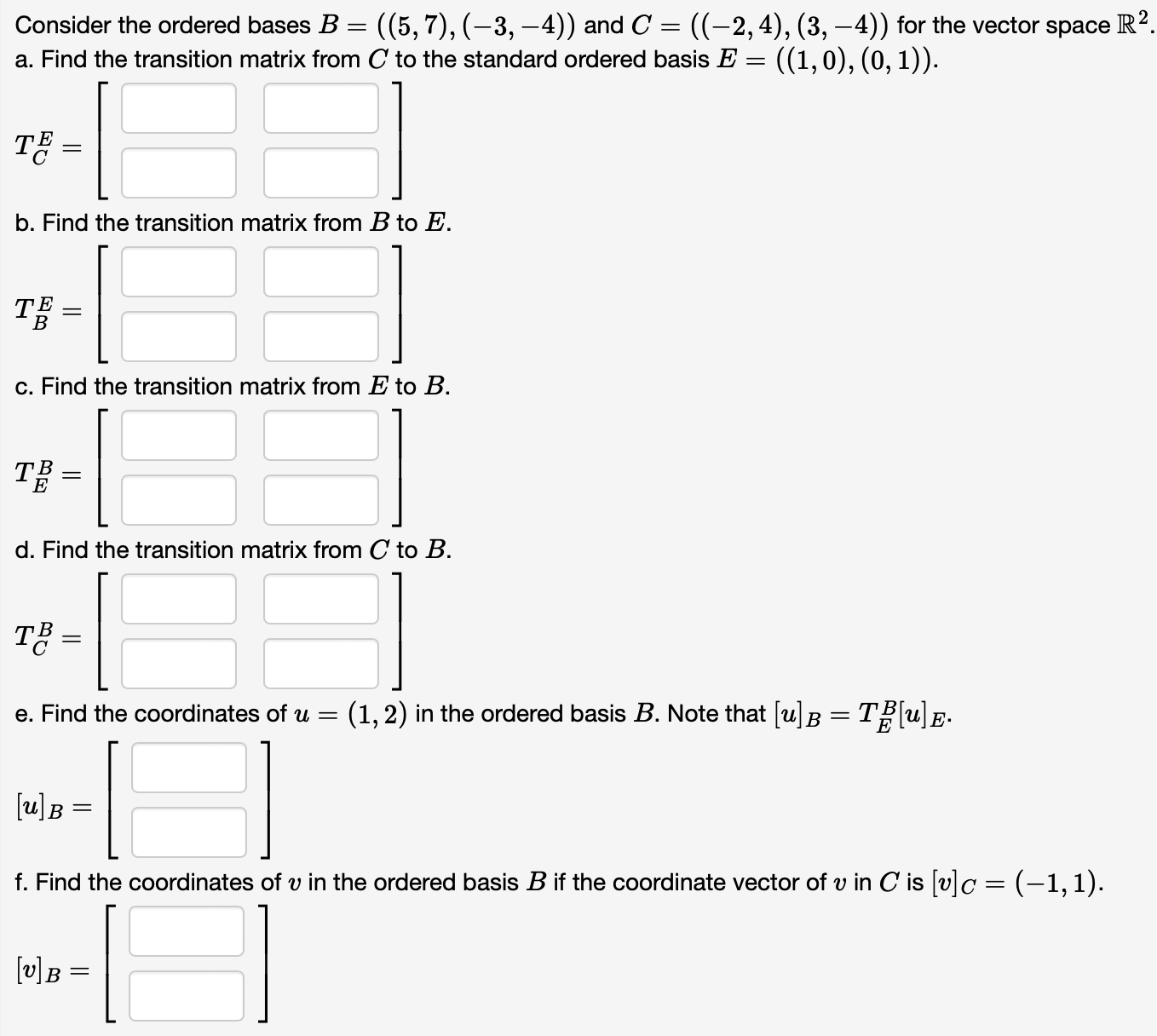 Solved Consider the ordered bases B=((5,7),(−3,−4)) and | Chegg.com