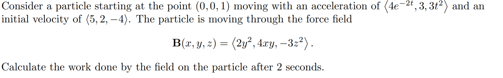 Solved Consider a particle starting at the point (0,0,1) | Chegg.com