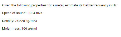 Solved Given the following properties for a metal, estimate | Chegg.com