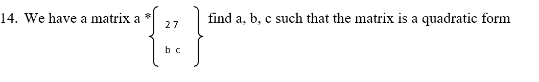 Solved 14. We have a matrix a 27 b c find a, b, c such that | Chegg.com