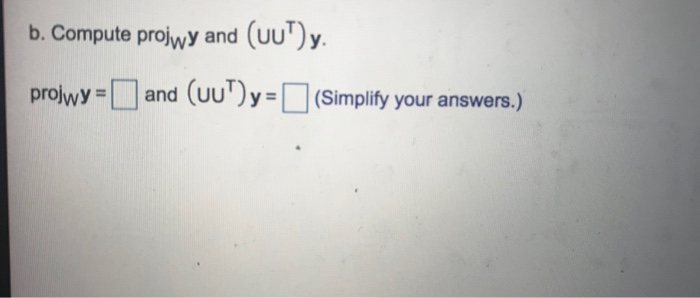 Solved Complete parts a) and b). Let y=[4 5 1], u1=[2/3 2/3 | Chegg.com
