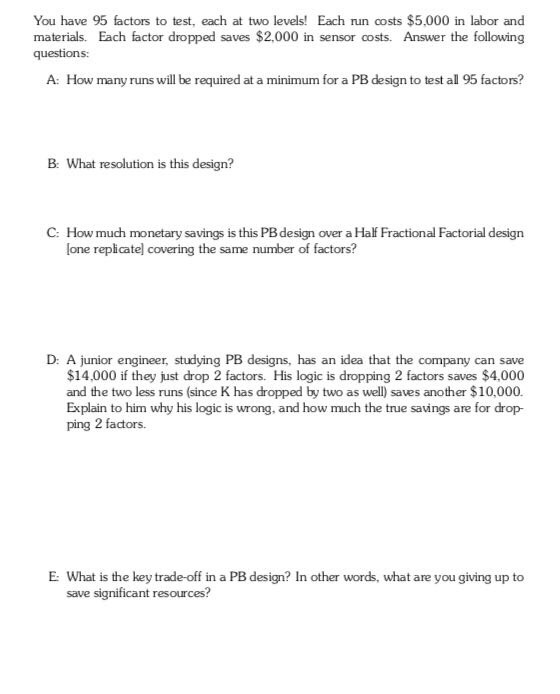 Solved You have 95 factors to test, each at two levels! Each | Chegg.com