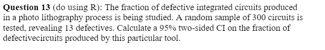 Solved Question 13 (do using R): The fraction of defective | Chegg.com
