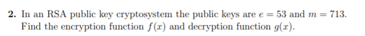Solved 2. In an RSA public key cryptosystem the public keys | Chegg.com