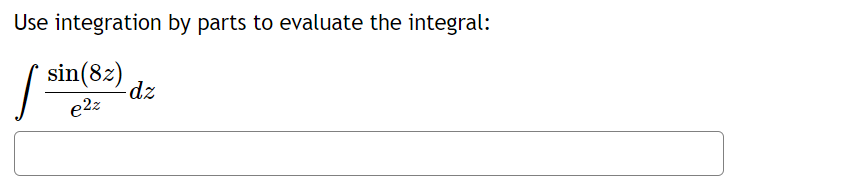 Solved Use integration by parts to evaluate the integral: | Chegg.com