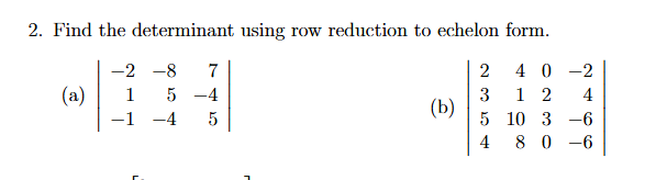 Solved Find the determinant using row reduction to ﻿echelon | Chegg.com