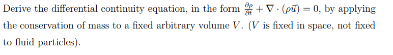 Solved Derive the differential continuity equation, in the | Chegg.com