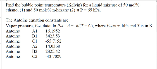 Solved Find the bubble point temperature (Kelvin) for a | Chegg.com