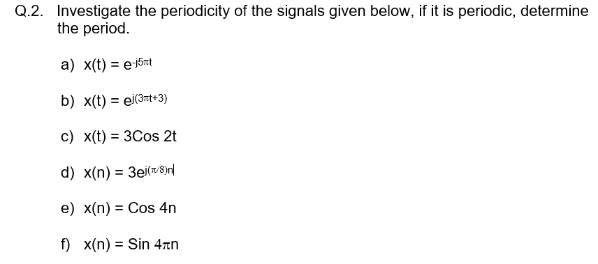 Solved Q.2. Investigate the periodicity of the signals given | Chegg.com