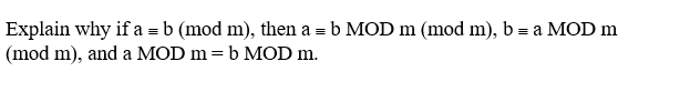 Solved Explain why if a≡b(modm), then a≡b MOD m(modm),b≡a | Chegg.com